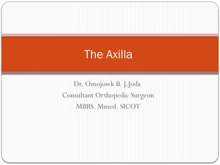 The Axilla.pptx Axillary artery, brachial plexus | PPT