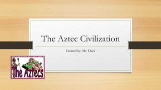 The aztec civilization | PPTX