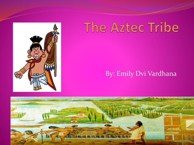 The aztec tribe emily | PPT