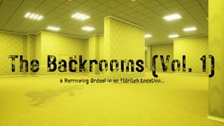 The Backrooms, A Harrowing Ordeal | PDF