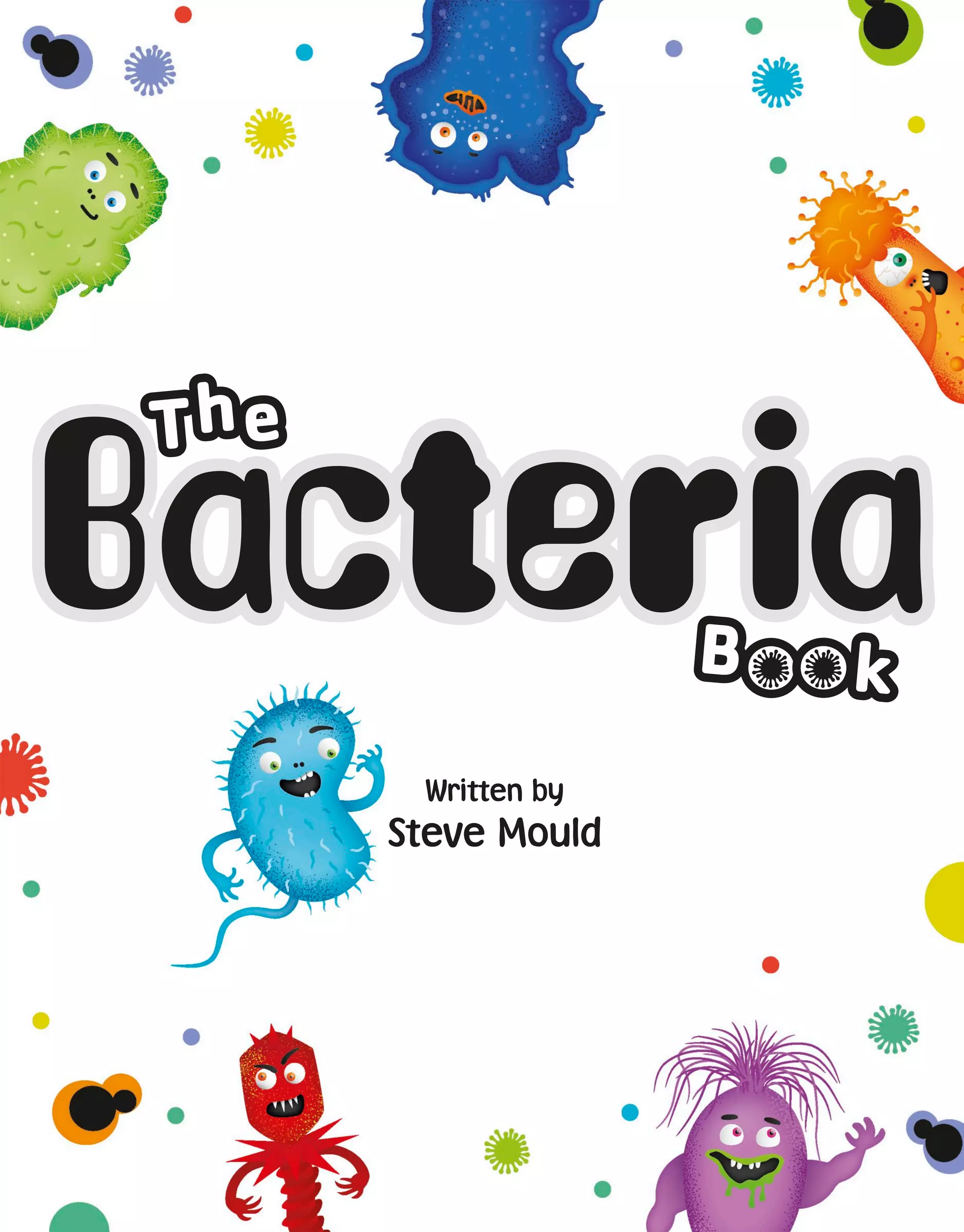 The Bacteria Book The Big World of Really Tiny Microbes.pdf