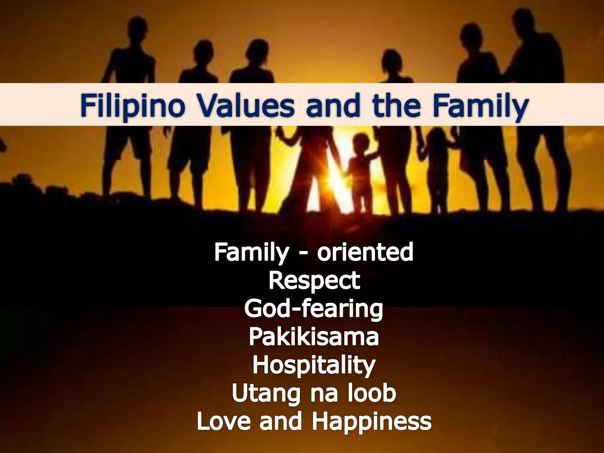 The Bamboo and the Filipino, Filipino Values and the Family.pptx