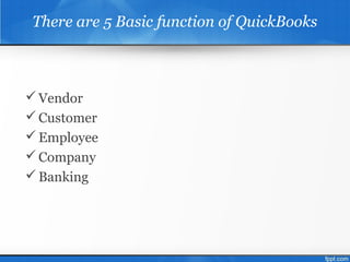 The Basic function of QuickBooks software | PPT