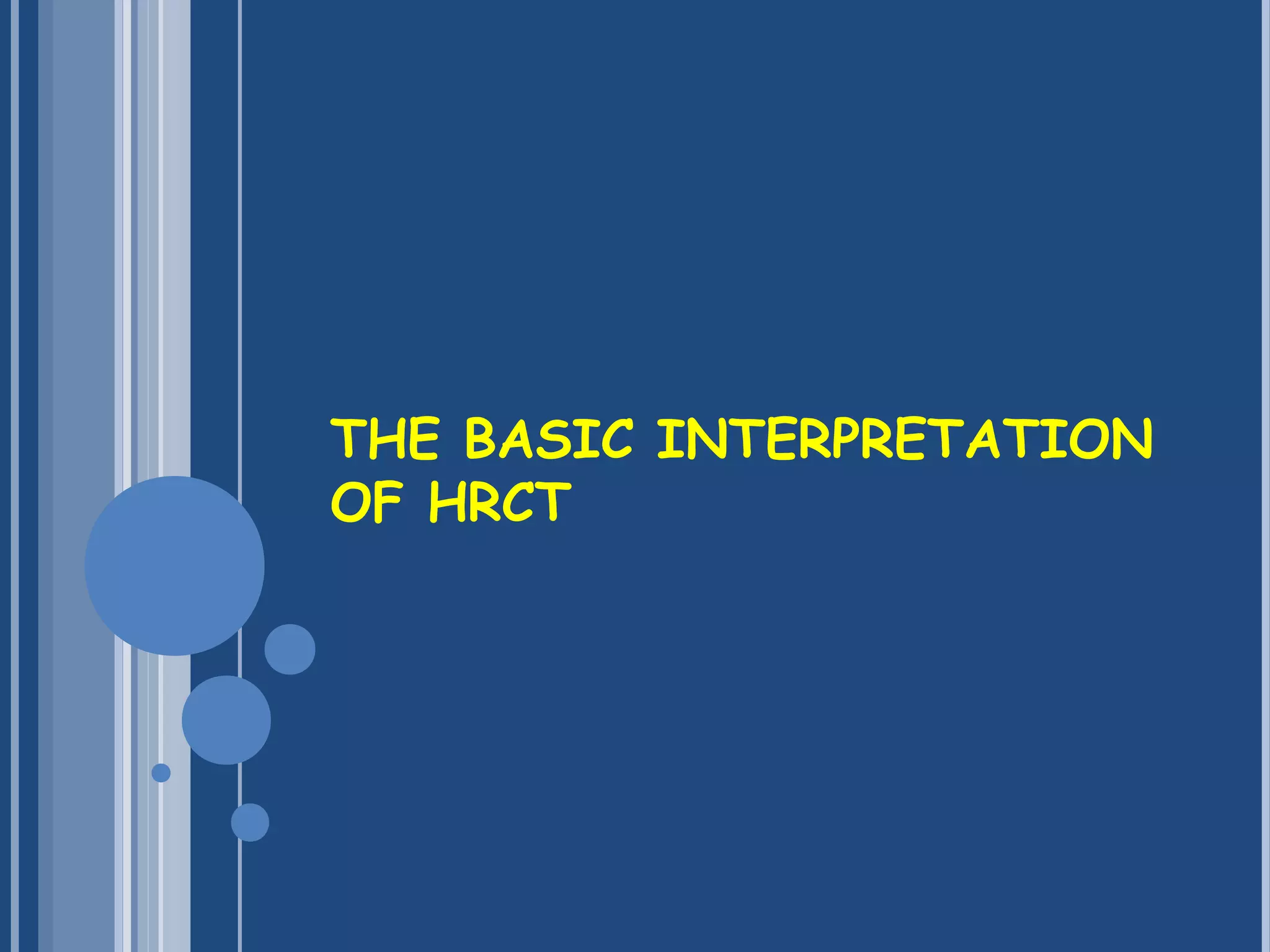 The basic interpretation of hrct | PPT