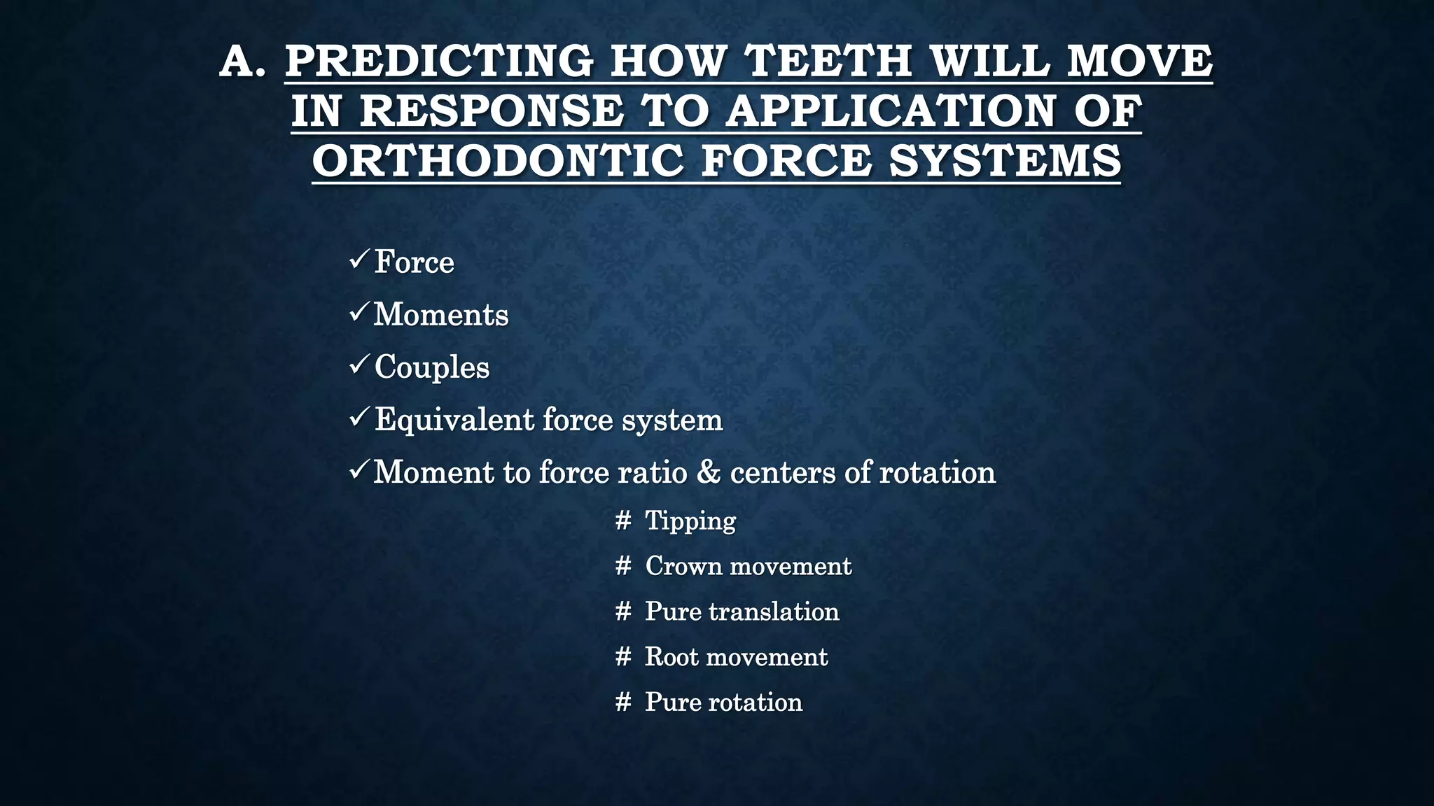 The basics of Orthodontic Mechanics | PPTX