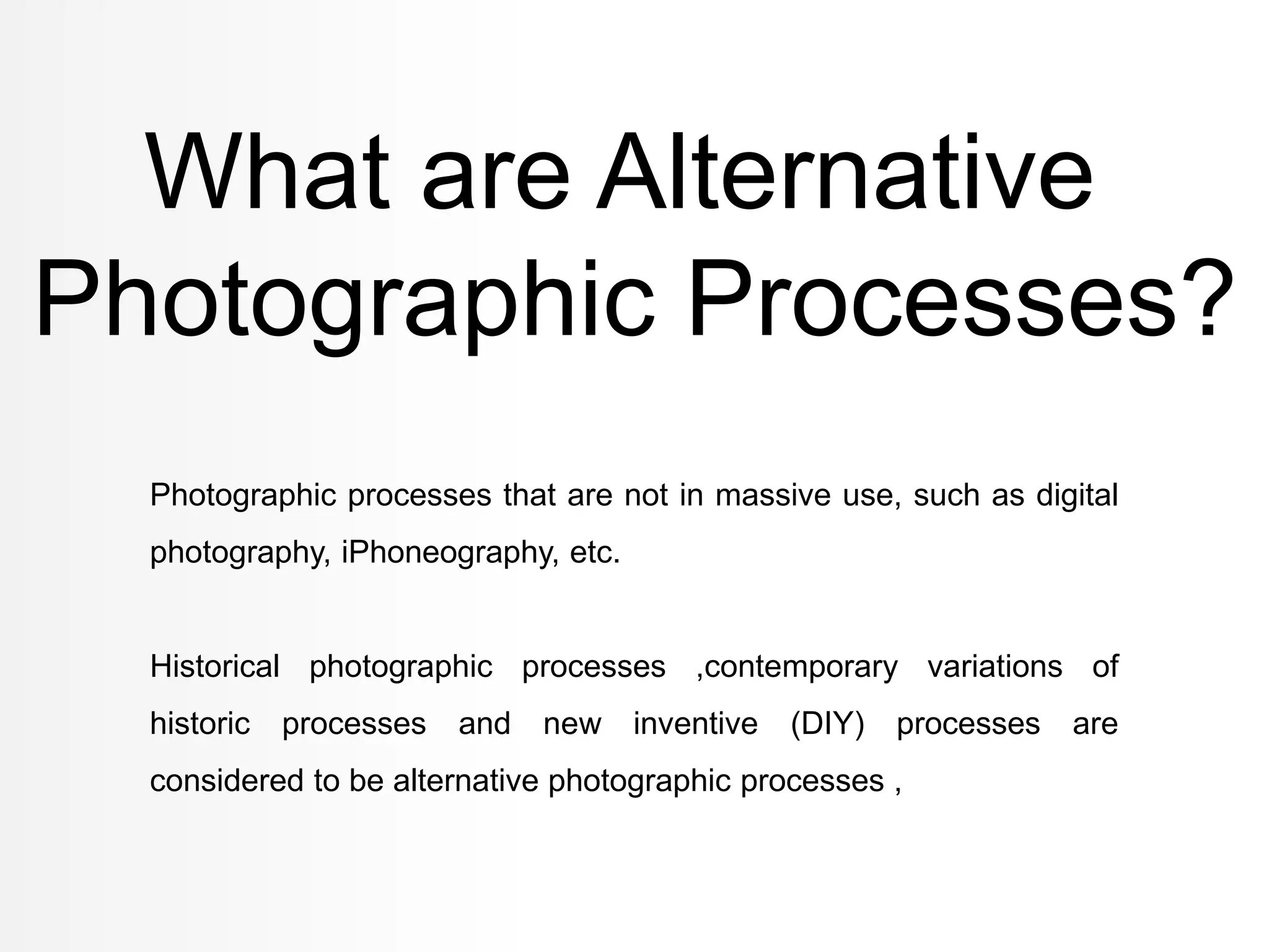 The Basics of Alternative Photographic Processes | PPTX | Photography ...