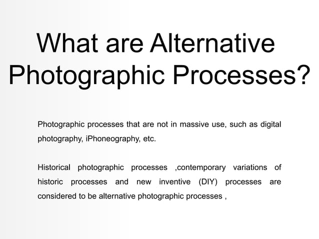 The Basics of Alternative Photographic Processes | PPTX | Photography ...