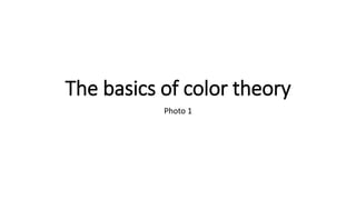 The basics of color theory for Photography | PPTX | Photography | Arts ...
