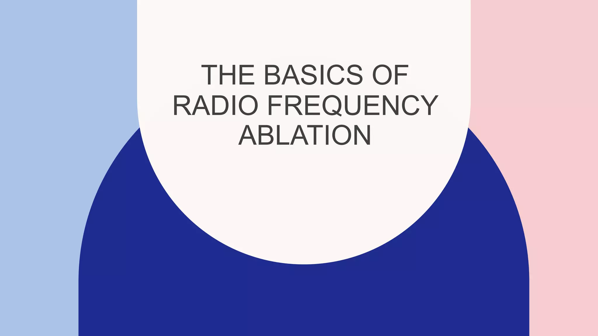 The Basics Of Radio Frequency Ablation Pptx