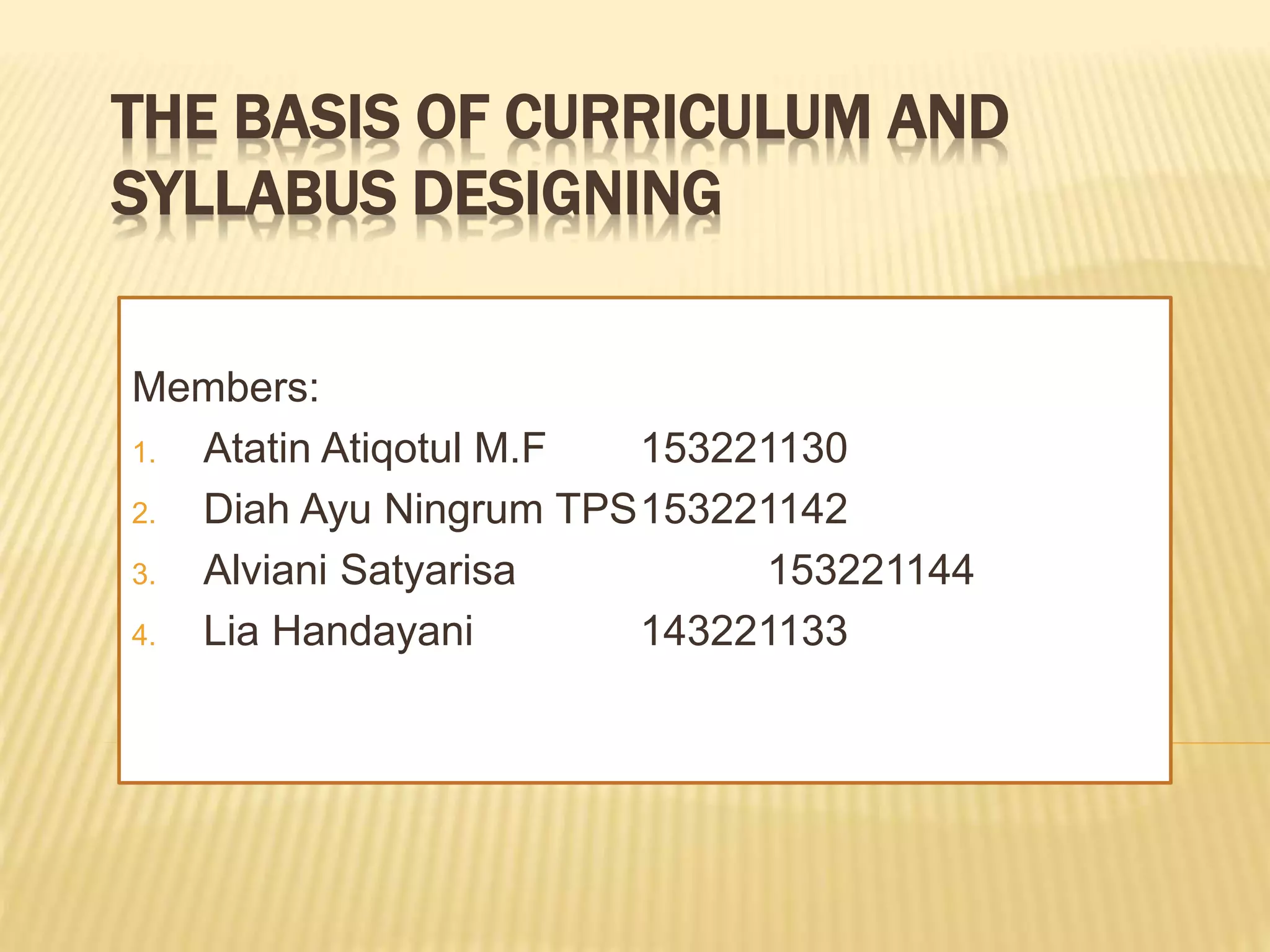 The basis of curriculum and syllabus designing | PPTX