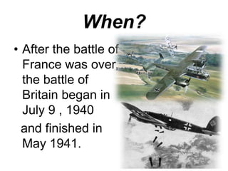 The Battle Of Britain. | PPTX