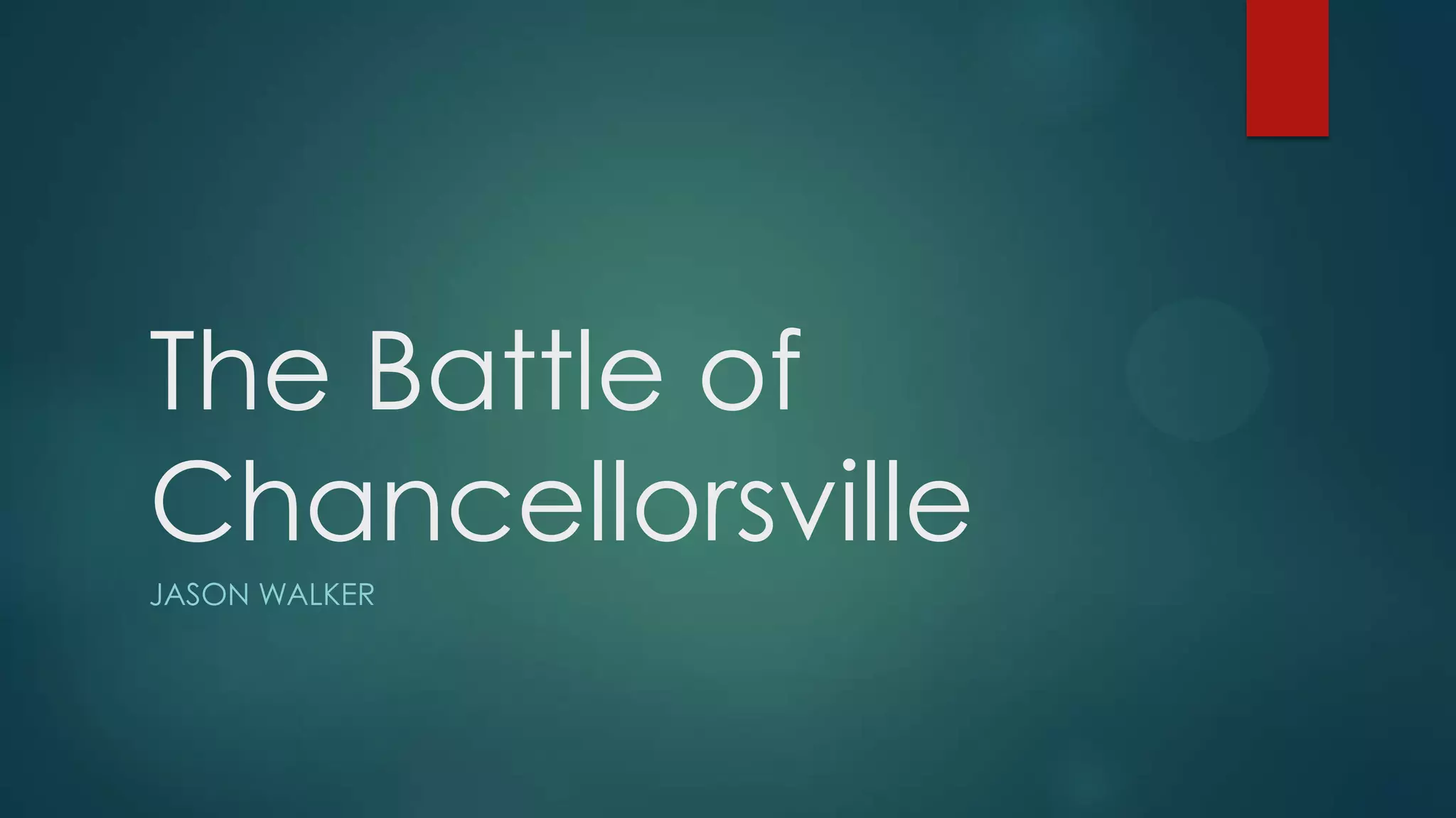 The Battle of Chancellorsville | PPTX