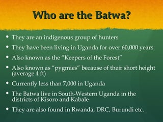 Echuya Batwa/Twa/Pygmies of East and Central Africa. | PPT | Free Download