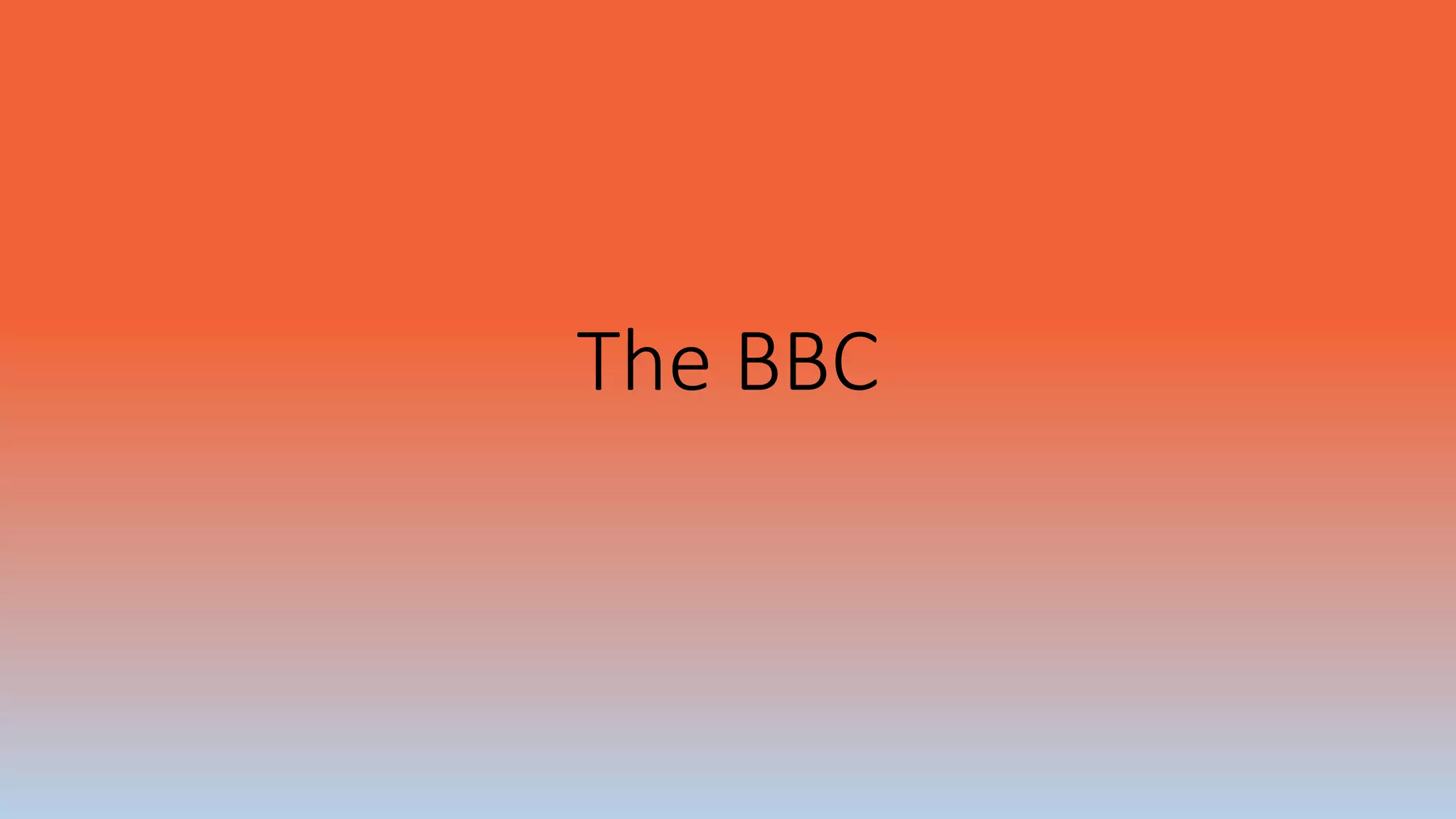 The bbc | PPTX | Public Radio | Talk Radio