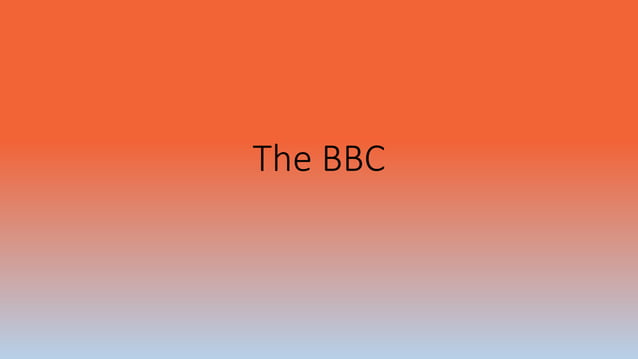 The bbc | PPTX | Public Radio | Talk Radio