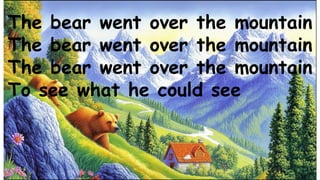 The Bear Went Over the Mountain vocabulary and lyrics | PPT