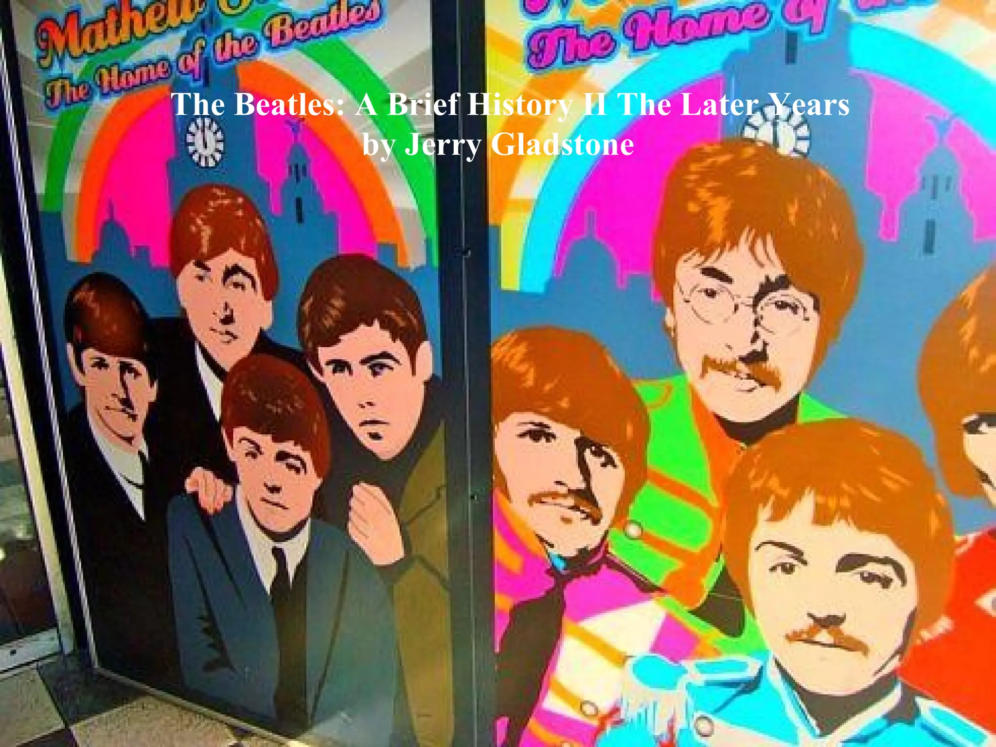 The beatles a brief history ii the later years by jerry gladstone ...