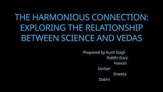 The Beauty of Vedas and its harmonious connection with science.pptx