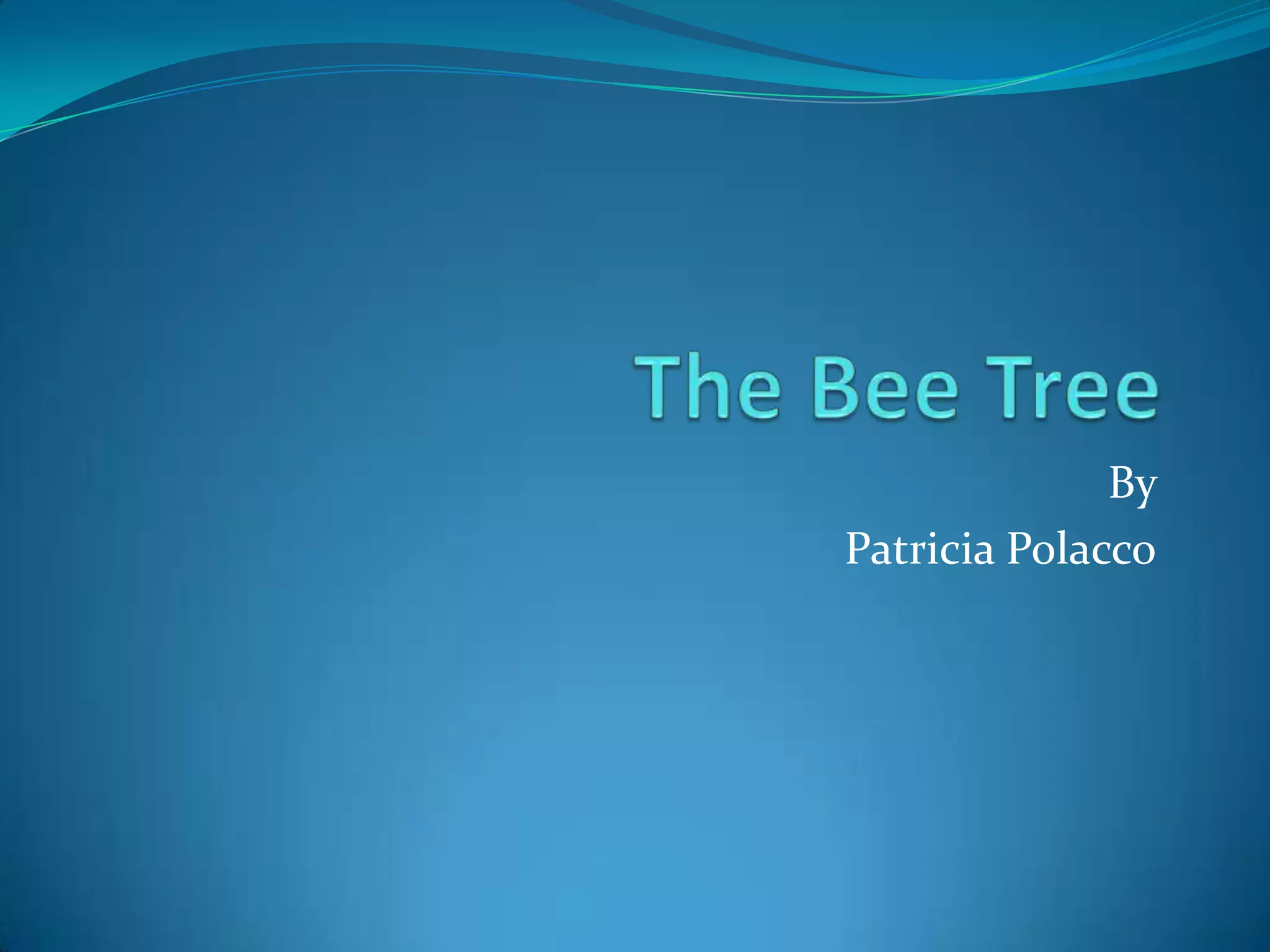 The Bee Tree | PPT