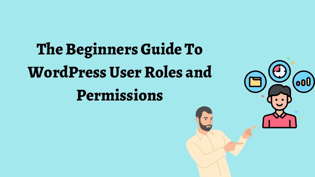The Beginners Guide To WordPress User Roles and Permissions.pdf