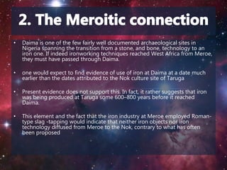 The beginnings of iron metallurgy in west africa | PPTX
