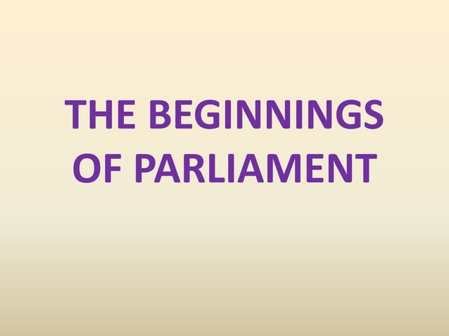 The beginnings of parliament | PPTX