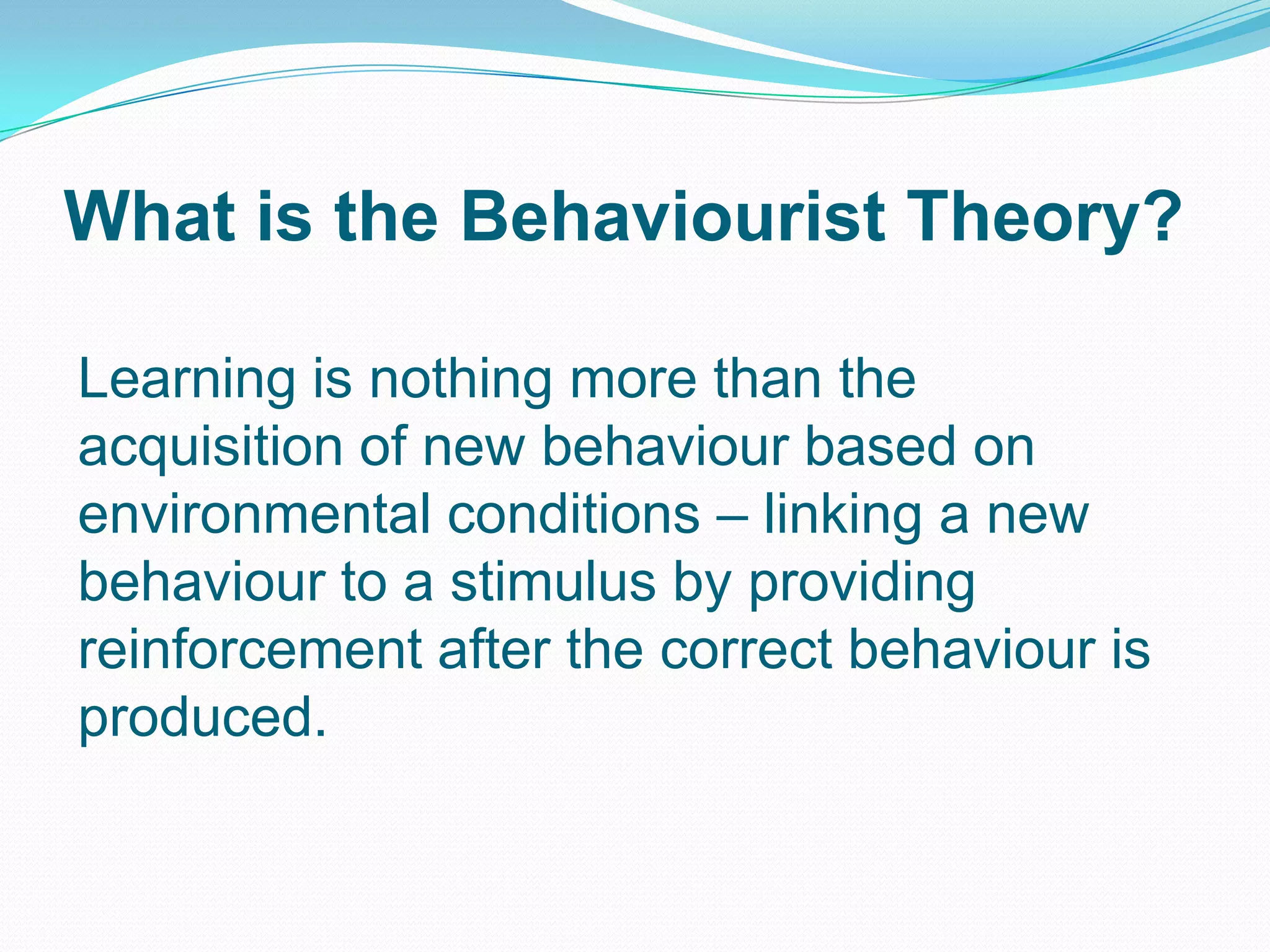 The behaviourist theory of learning | PPTX