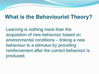 The behaviourist theory of learning | PPTX