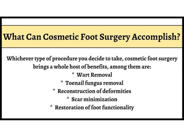 The benefits of cosmetic foot surgery | PPT