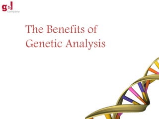 The Benefits of genetic analysis | PPTX