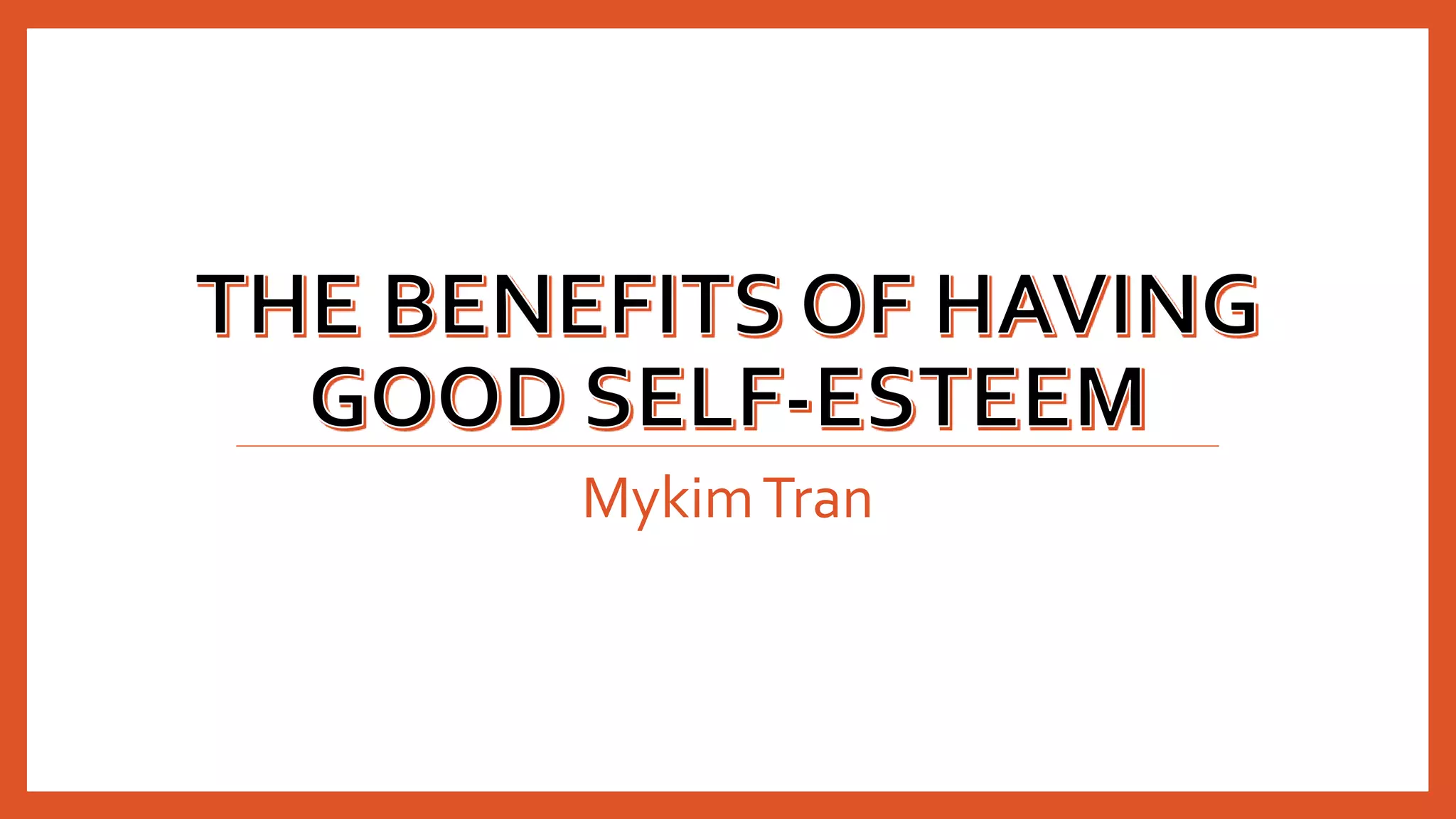 The benefits of having good self esteem | PPTX