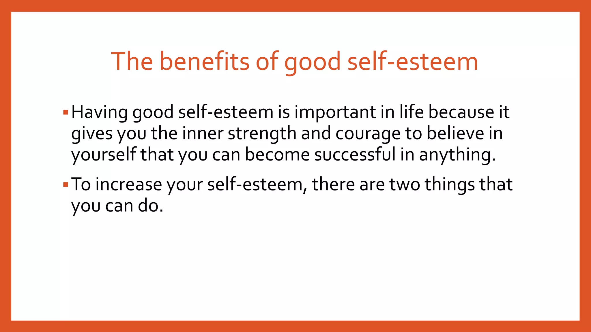 The benefits of having good self esteem | PPTX