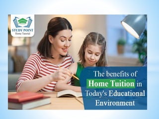 The benefits of Home Tuition in Today's Educational ppt.pptx