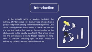 The Benefits of Using Huber Needles for Long-Term IV Therapy | PPTX