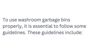 The Importance of Properly Using and Maintaining Washroom Garbage Bins ...