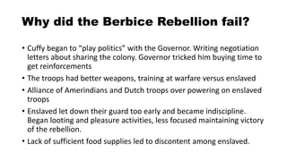 The Berbice Rebellion, 1763 may26,2020 grade10History.pptx