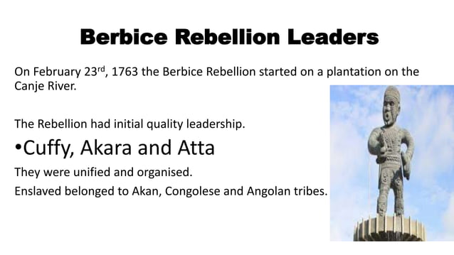 The Berbice Rebellion, 1763 may26,2020 grade10History.pptx