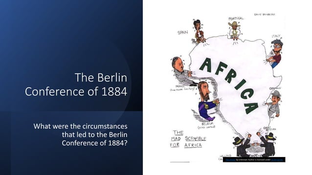 The berlin conference of 1884 | PPTX