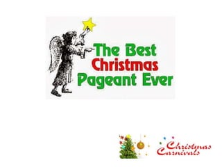 The best christmas pageant ever script | PPTX