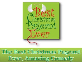The best christmas pageant ever script | PPTX