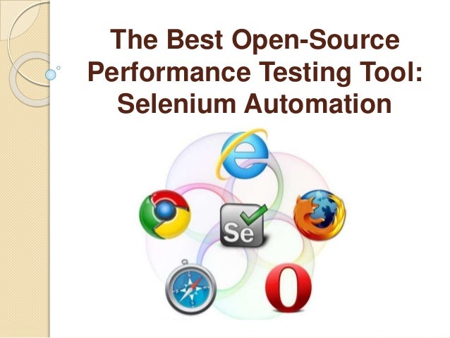 The Best Open Source Performance Testing Tool Selenium