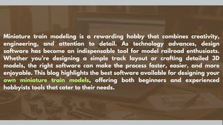 The Best Software for Designing Your Own Train Miniature Models.pdf