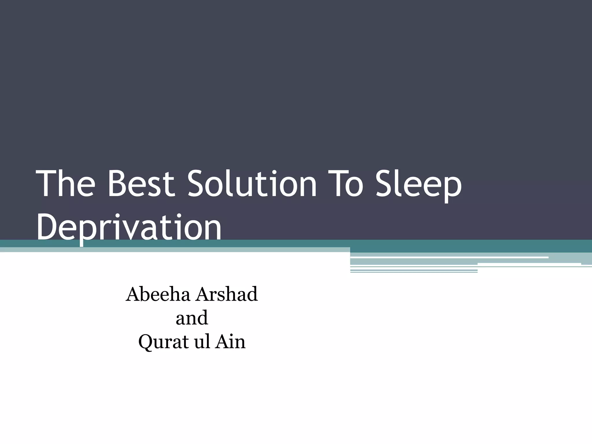 The best solution to sleep deprivation | PPT