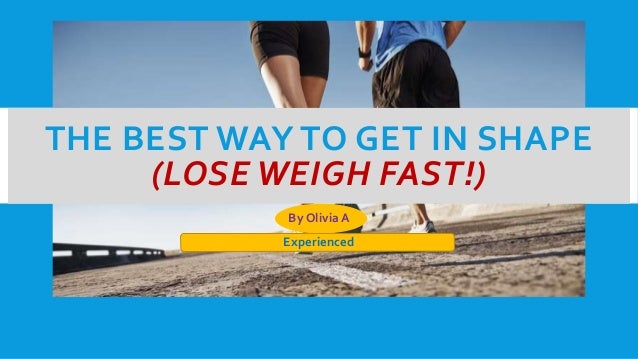 Best Way Get In Shape Fast - trackerbubble