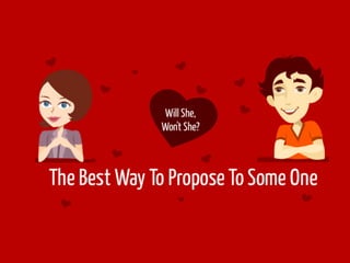 The best way to propose to someone | PPT