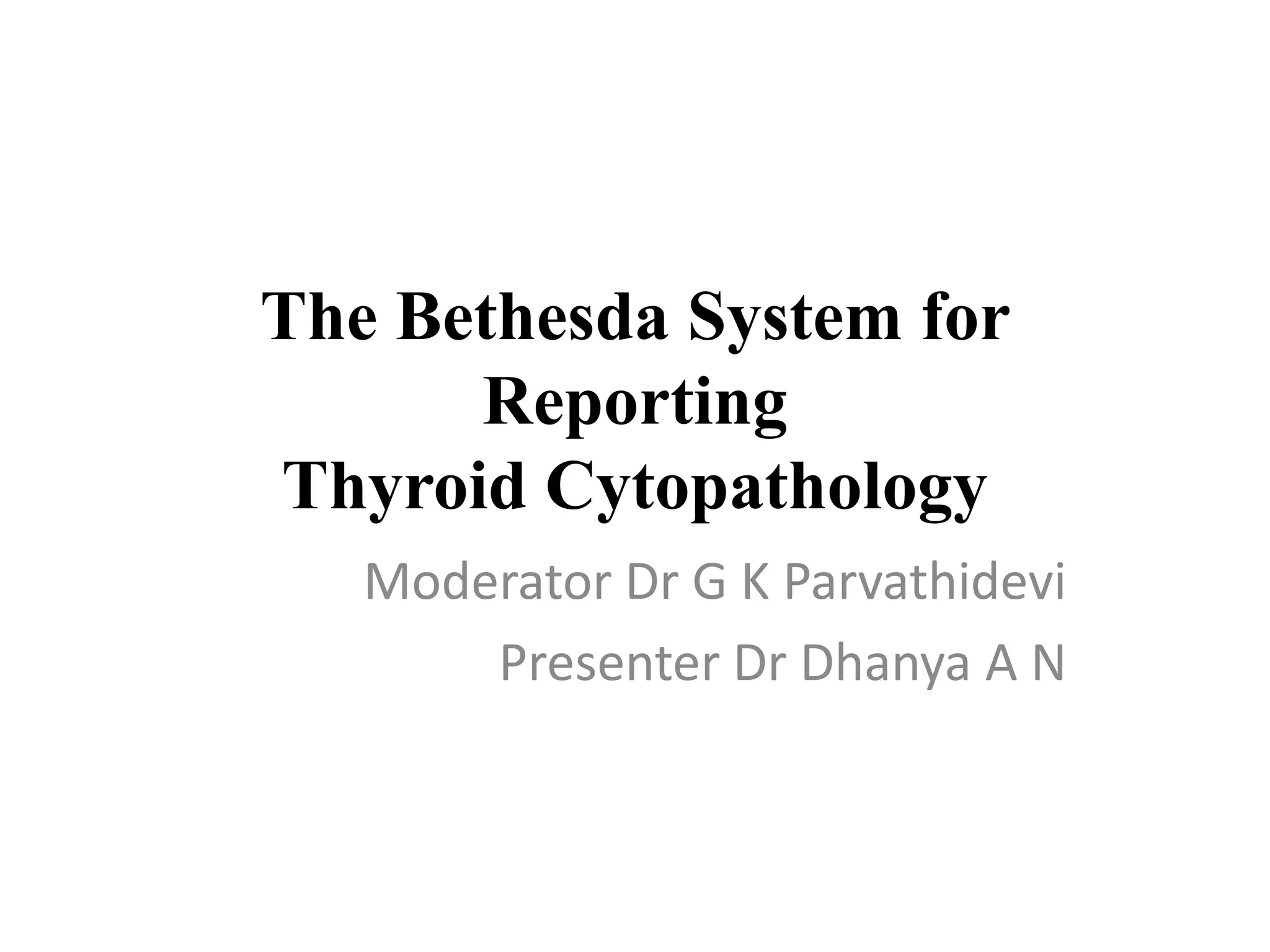 The bethesda system for reporting thyroid cytopathology | PPTX
