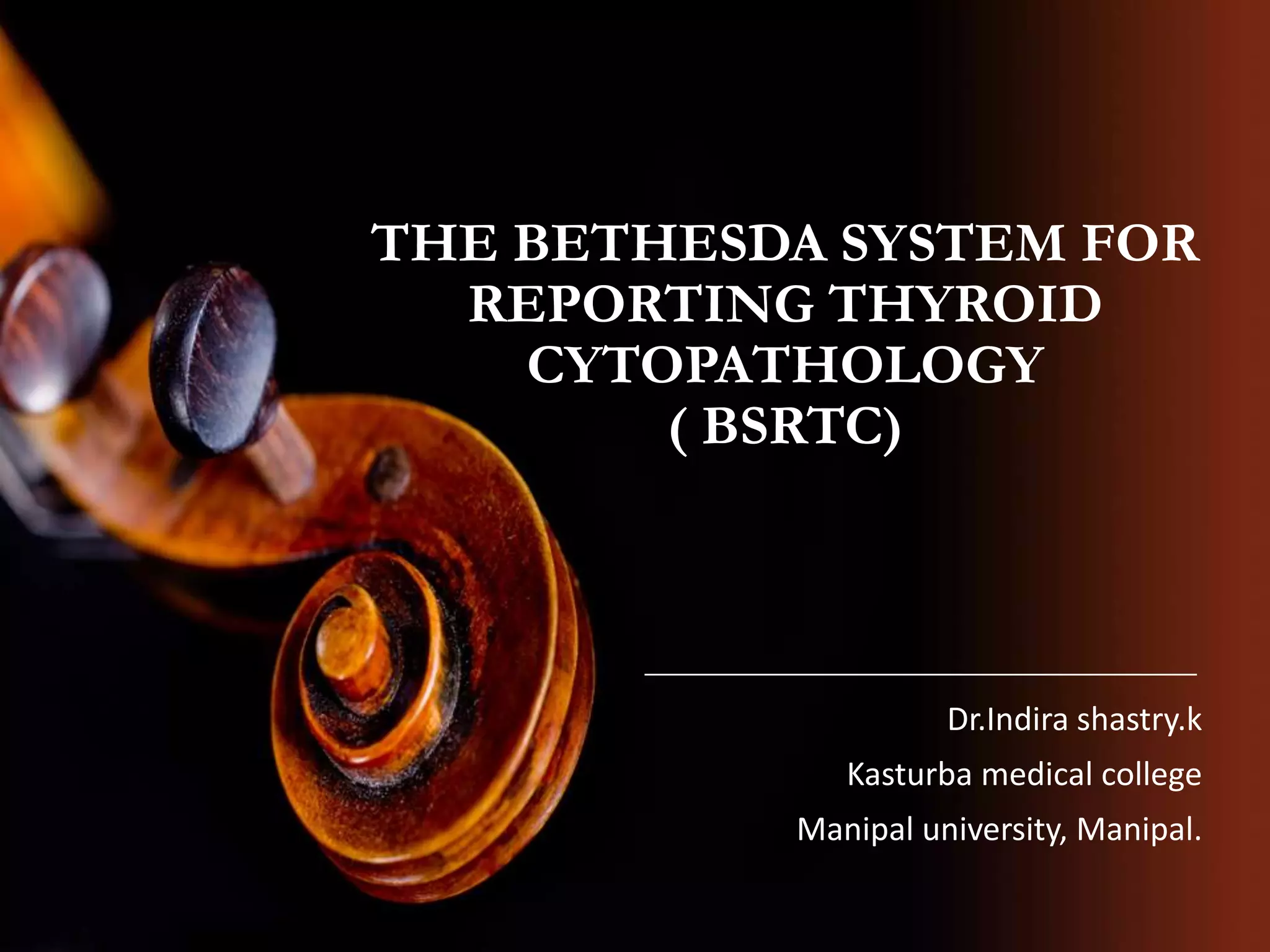 The bethesda system for reporting thyroid cytopathology | PPTX