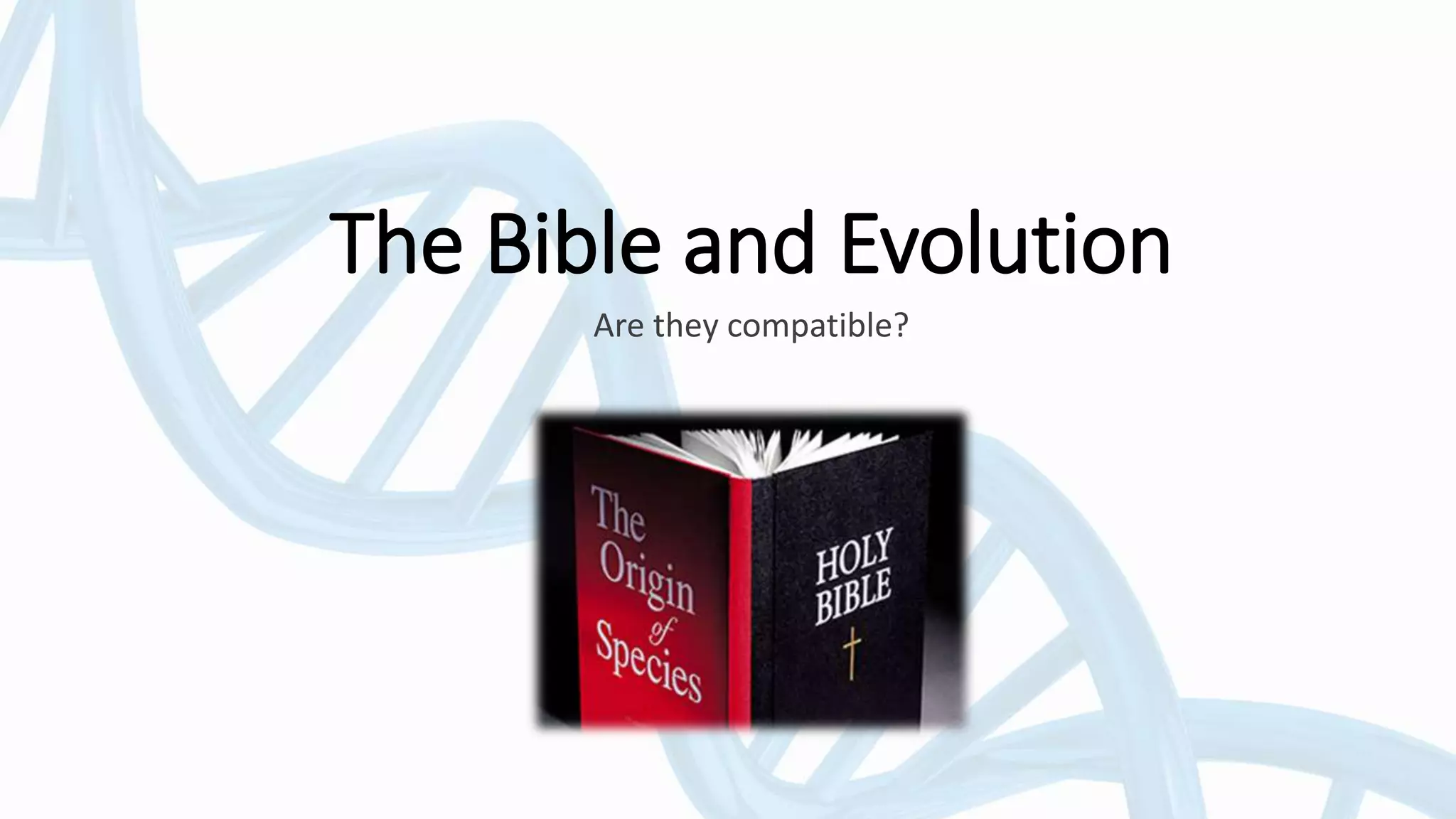 The Bible and Evolution; Are They Compatible? | PPTX