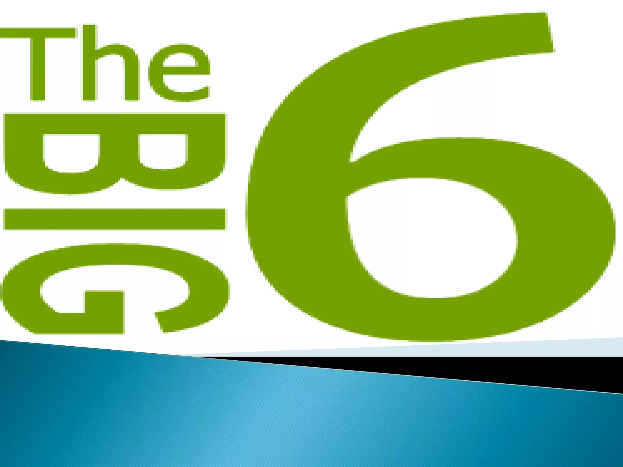 The big 6 powerpoint | PPTX