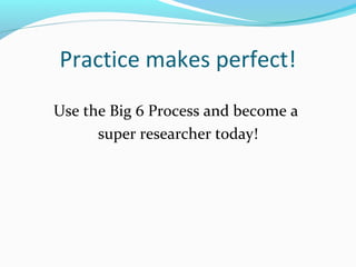 The big 6 research method | PPT